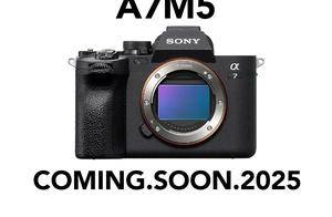 索尼新品A7M5相机推迟发布_产能_初能_规格