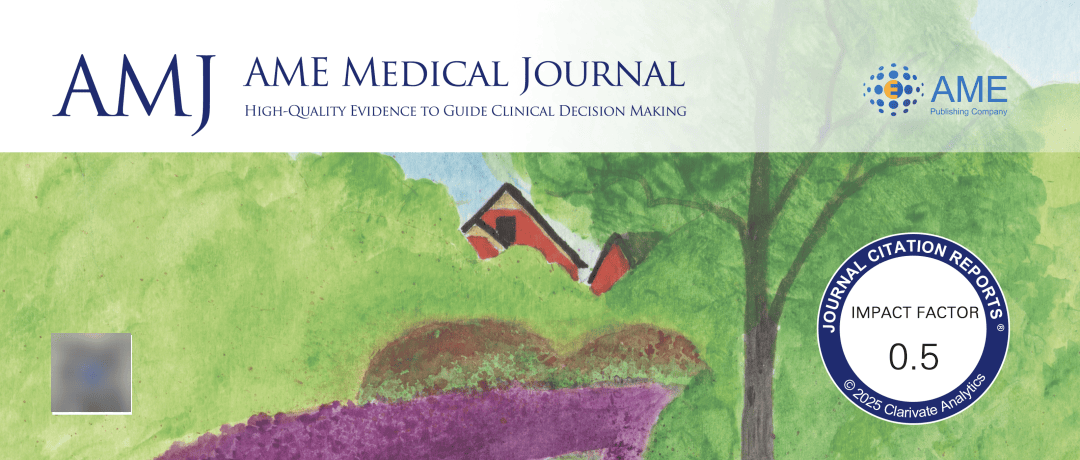 0.5分：AME Medical Journal（AMJ杂志）获首个影响因子｜2025.6_国际_学术_领域