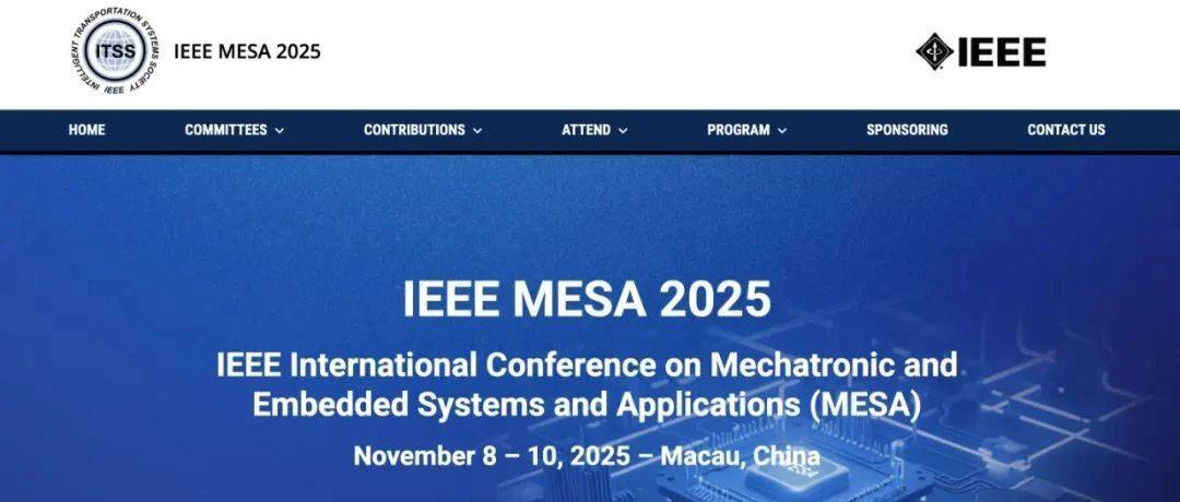 【重要通知】7月30日截止！IEEE MESA 2025抓紧最后机会投稿！_论文_系统_日期