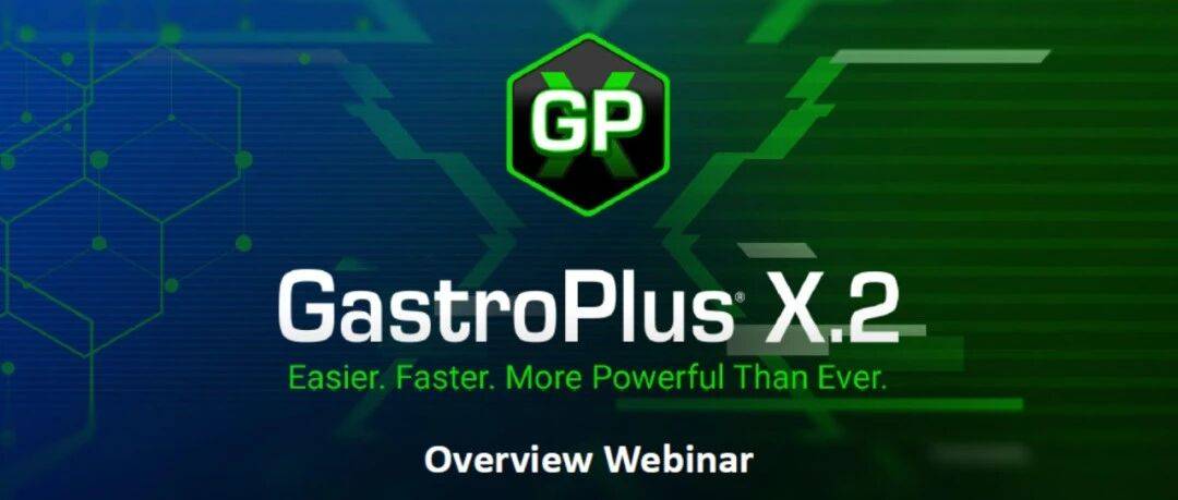 视频 | GastroPlus 10.2 整体与新功能简介（中英文字幕）_ACATPlus_自动化_模型